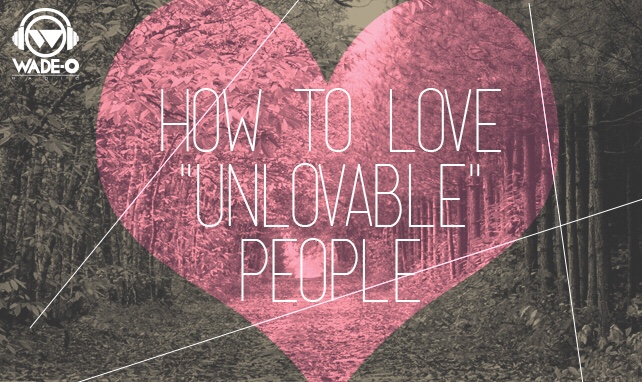 Unlovable People! | 4GIVEN